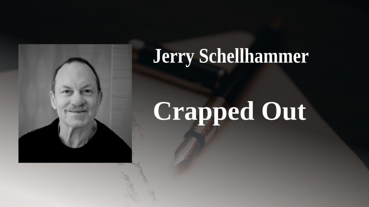 Crapped Out – Jerry Schellhammer